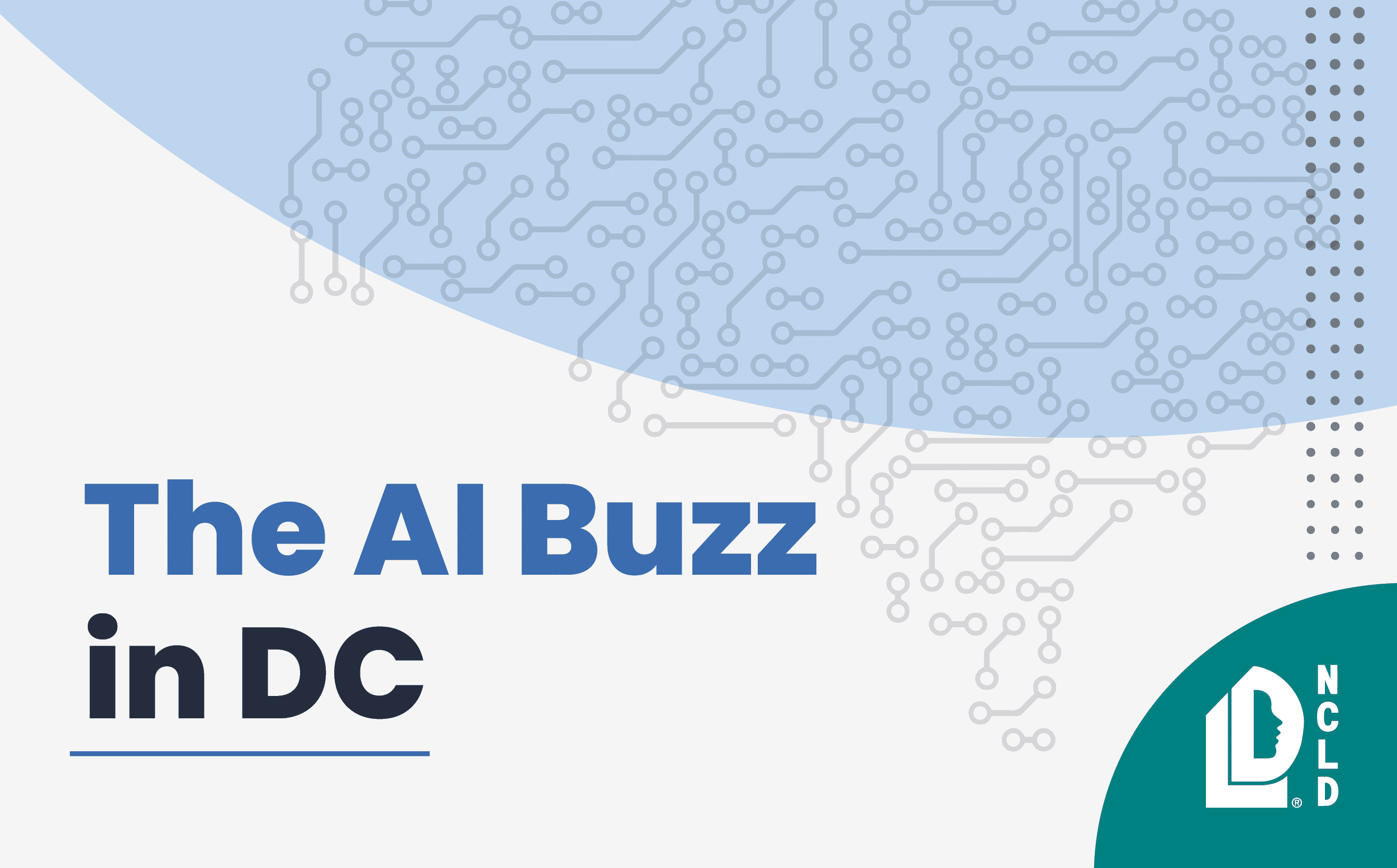 The AI Buzz in D.C. - National Center for Learning Disabilities